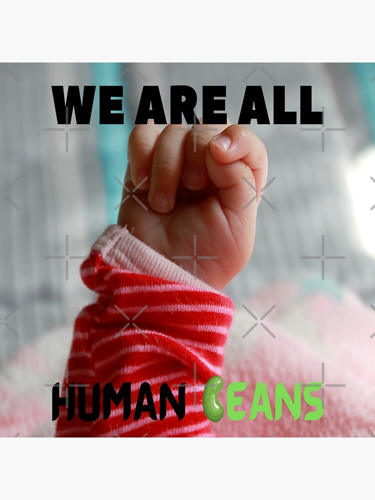 " WE ARE ALL HUMAN BEANS - WE ARE ALL HUMAN " Sticker for Sale by ...