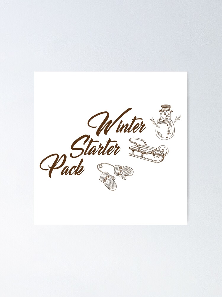 "Winter Starter Pack" Poster for Sale by PatternBestFan | Redbubble