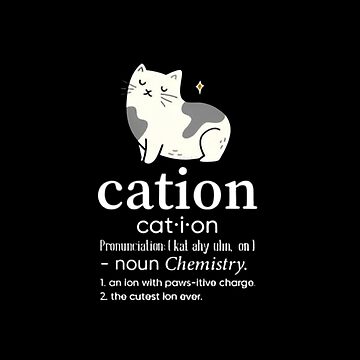 "Cation Funny Cat Ion Science Pawsitive Pun Chemistry" Art Board Print ...