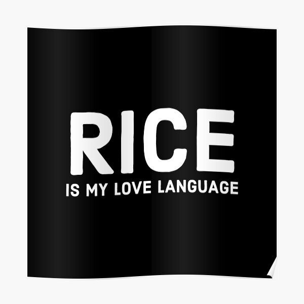 "rice is my love language" Poster for Sale by sanartstudio | Redbubble