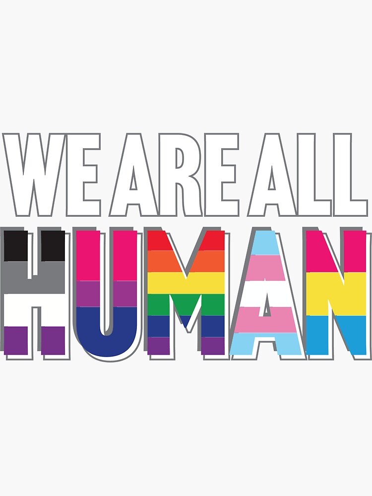 "We Are All Human" Sticker for Sale by damienmayfield | Redbubble