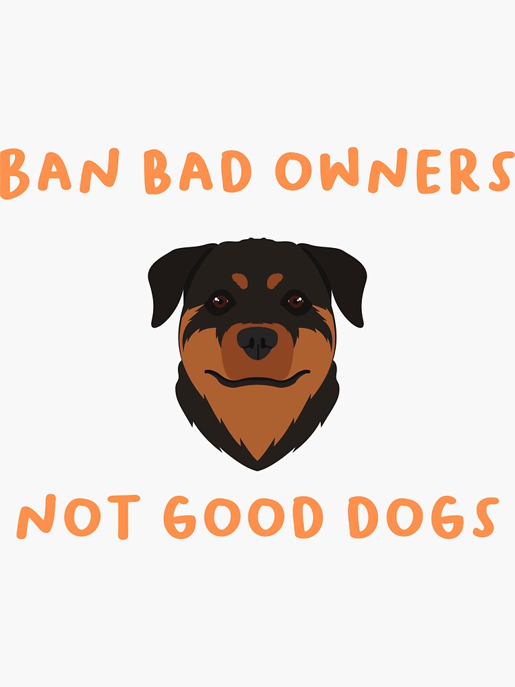 "Ban bad owners not good dogs, Essential quote" Sticker for Sale by ...