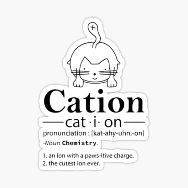 "Cation Funny Cat Ion Science Pawsitive Pun Chemistry" Sticker for Sale ...