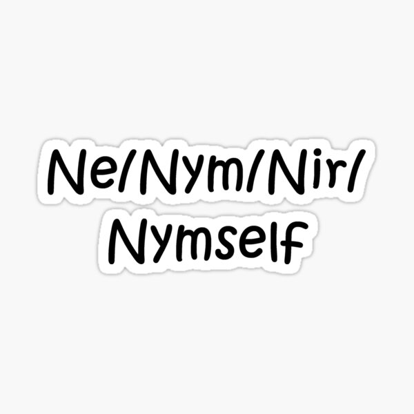 Nenymnir Full Pronouns Sticker For Sale By Kiippers Redbubble