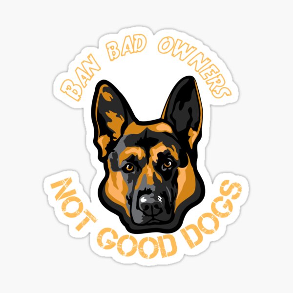 "Ban bad owners not good dogs, Essential quote" Sticker for Sale by ...
