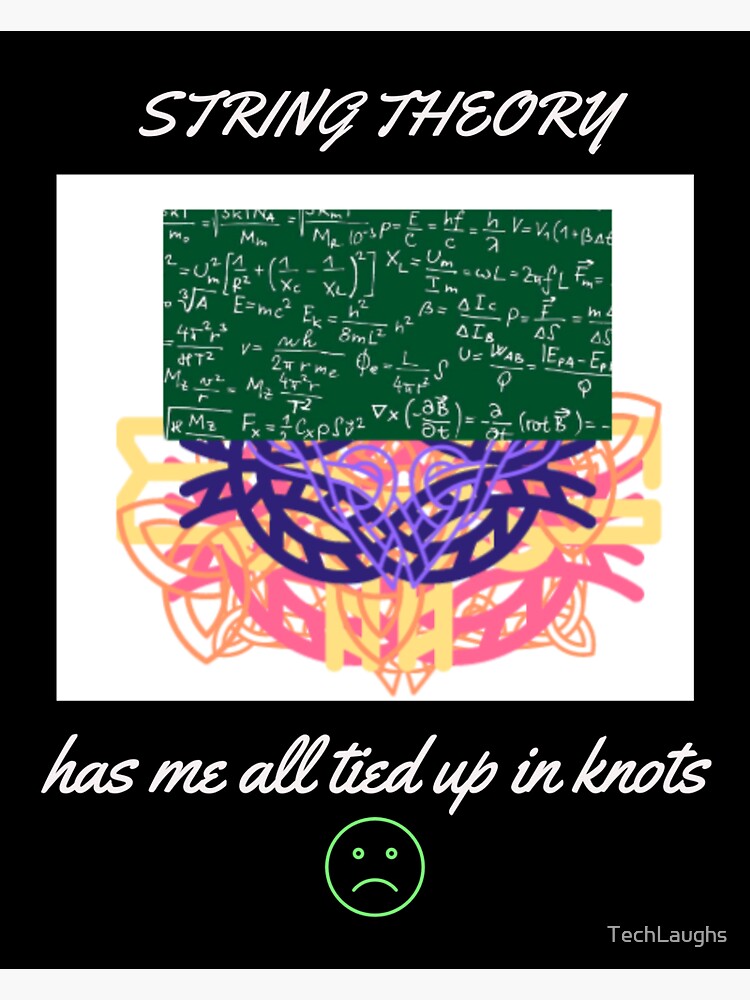 "STRING THEORY HAS ME ALL TIED UP IN KNOTS" Sticker for Sale by ...