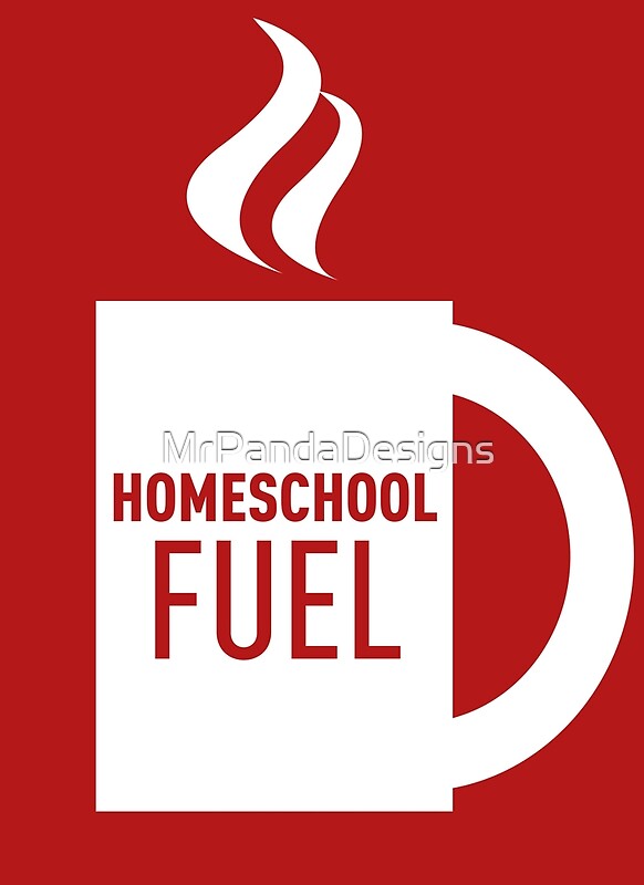 "Homeschool Fuel" by MrPandaDesigns | Redbubble