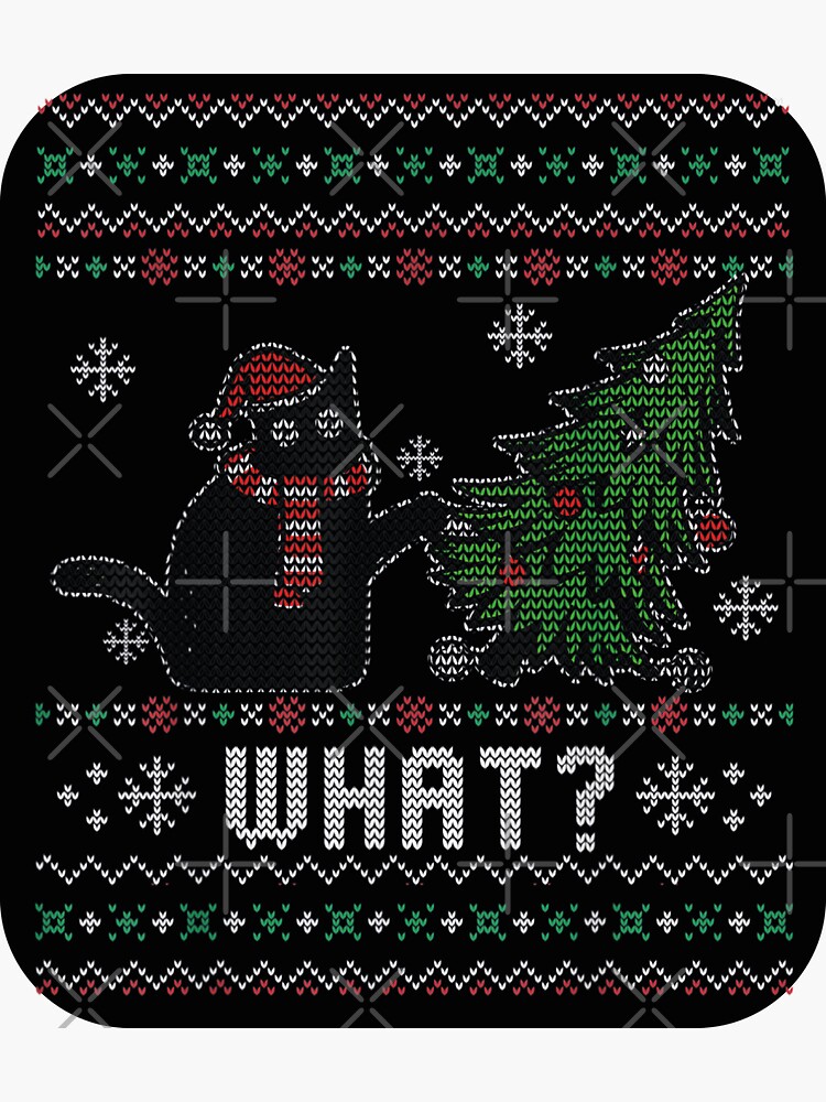 "Funny Ugly Sweater Black Cat Push Christmas Tree What Kitten Lover Gift" Sticker for Sale by ...