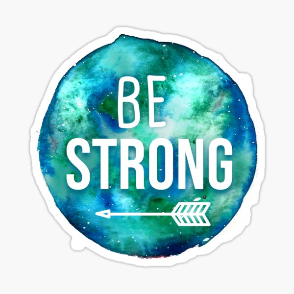 "Be strong! inspirational quote, positivity, life, success" Sticker for ...