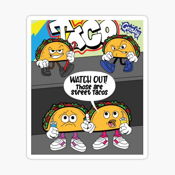 "Watch Out! Those are Street Tacos" Sticker for Sale by DesignsByDarrin | Redbubble