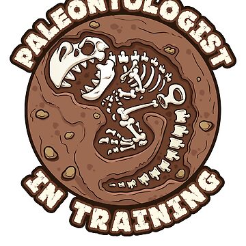 "Paleontologist In Training" Sticker for Sale by jaygo | Redbubble