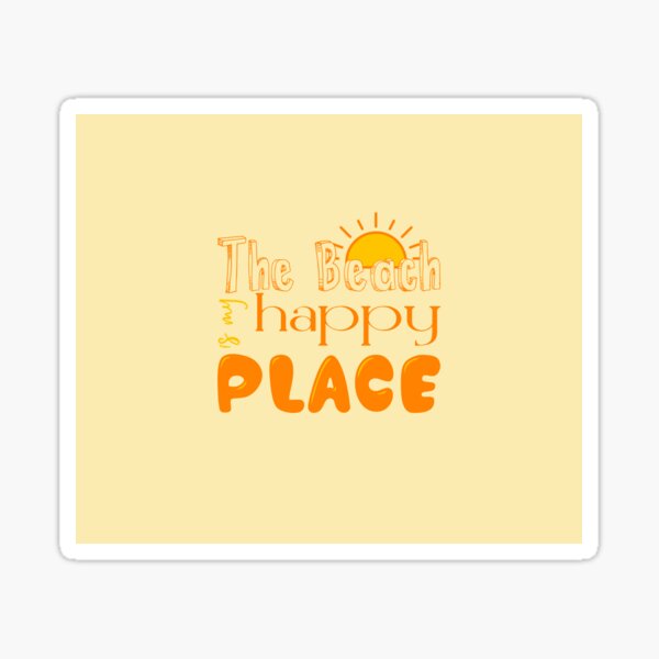 "The Beach is my happy place" Sticker for Sale by ncapturedmoment ...
