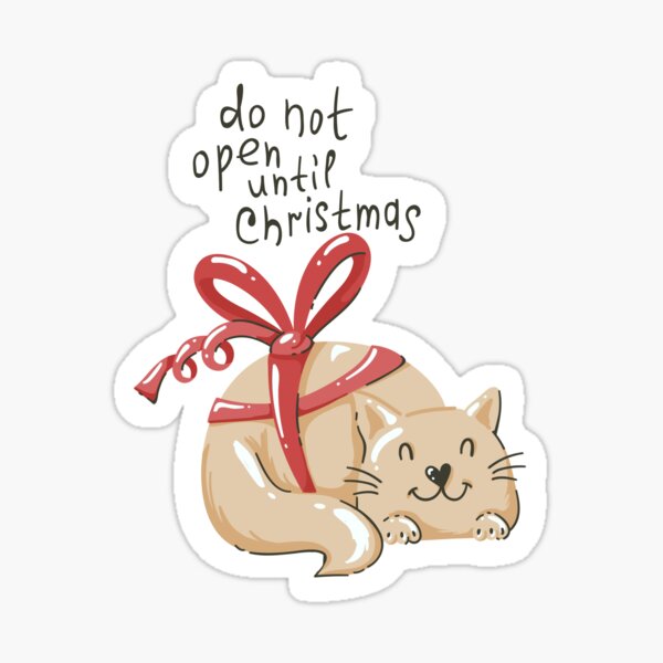 ""Do not open until Christmas" sticker" Sticker for Sale by Madelunita ...