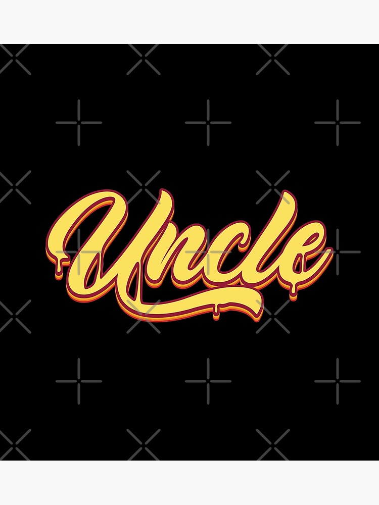 "Uncle - Drip Text" Poster for Sale by James-Apinardo | Redbubble