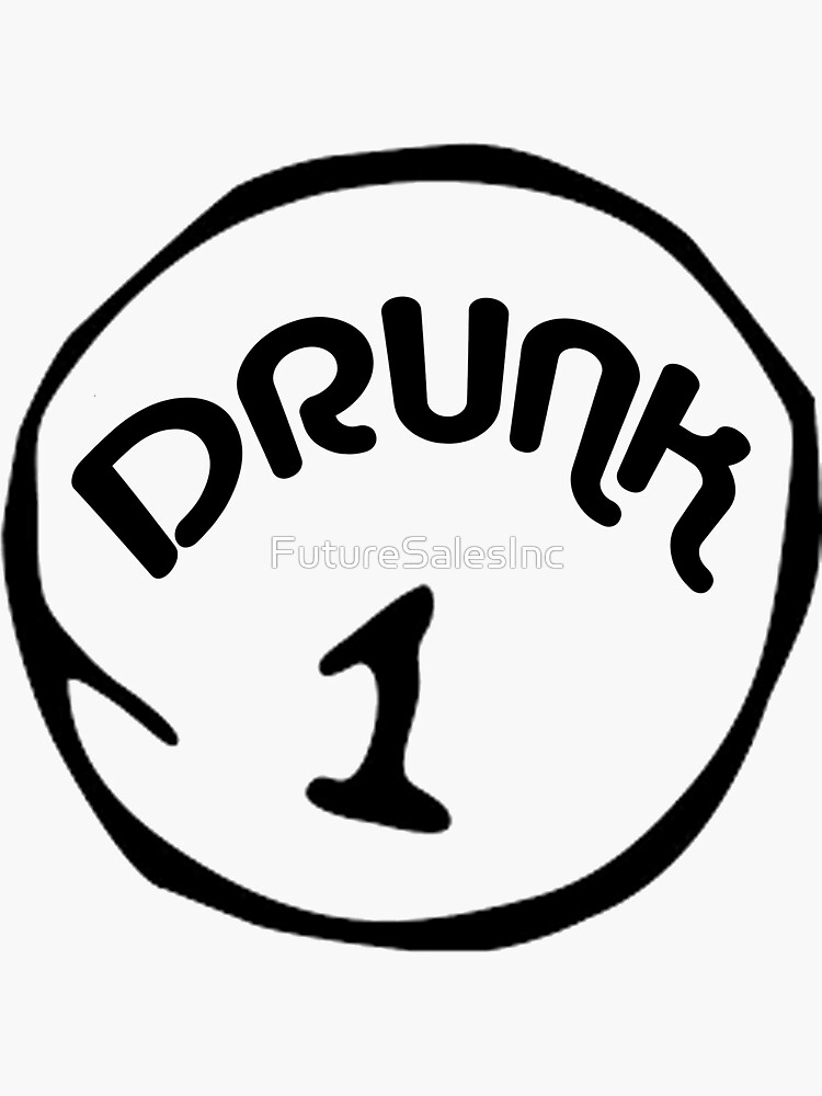 "DRUNK 1 DESIGN" Sticker by FutureSalesInc | Redbubble