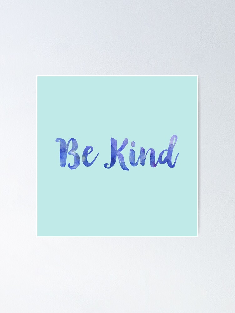 "Be Kind - Inspirational Quotes - Cute Blue Watercolor Text" Poster by ...