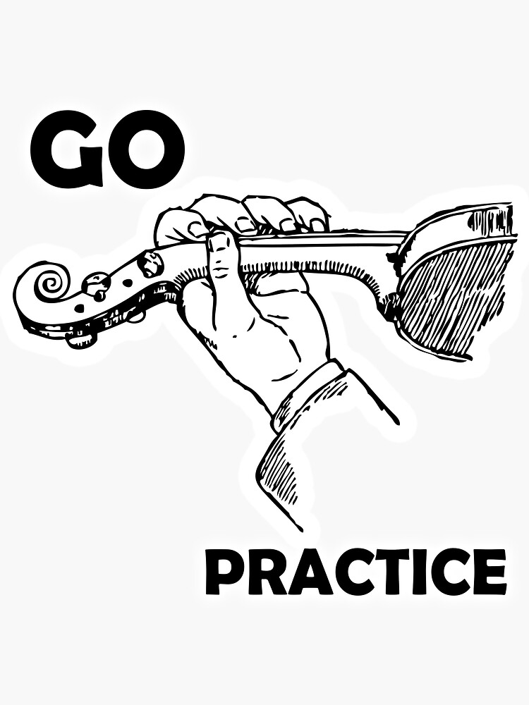 "Go Practice Violin" Sticker for Sale by MapleLeaf03 | Redbubble