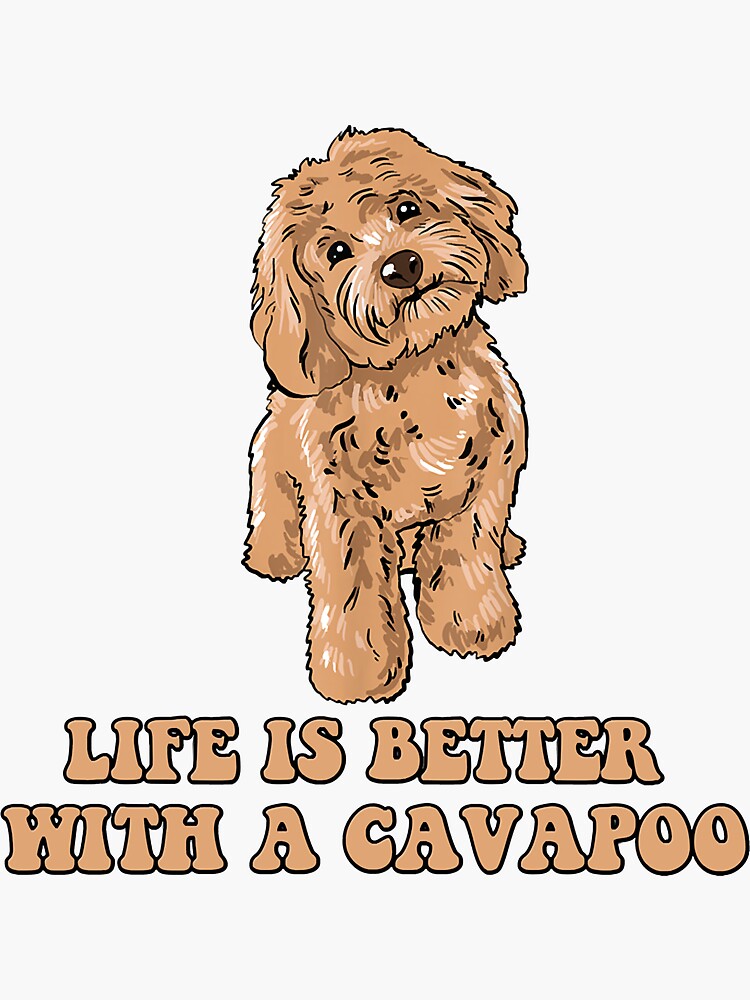 "Life Is Better With A Cavapoo - Cockapoo Lover Dog " Sticker for Sale by TeeSpillstore | Redbubble