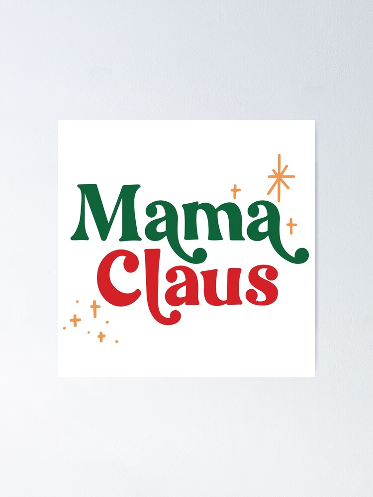 "Mama claus with sparkle" Poster for Sale by AshleighFish | Redbubble