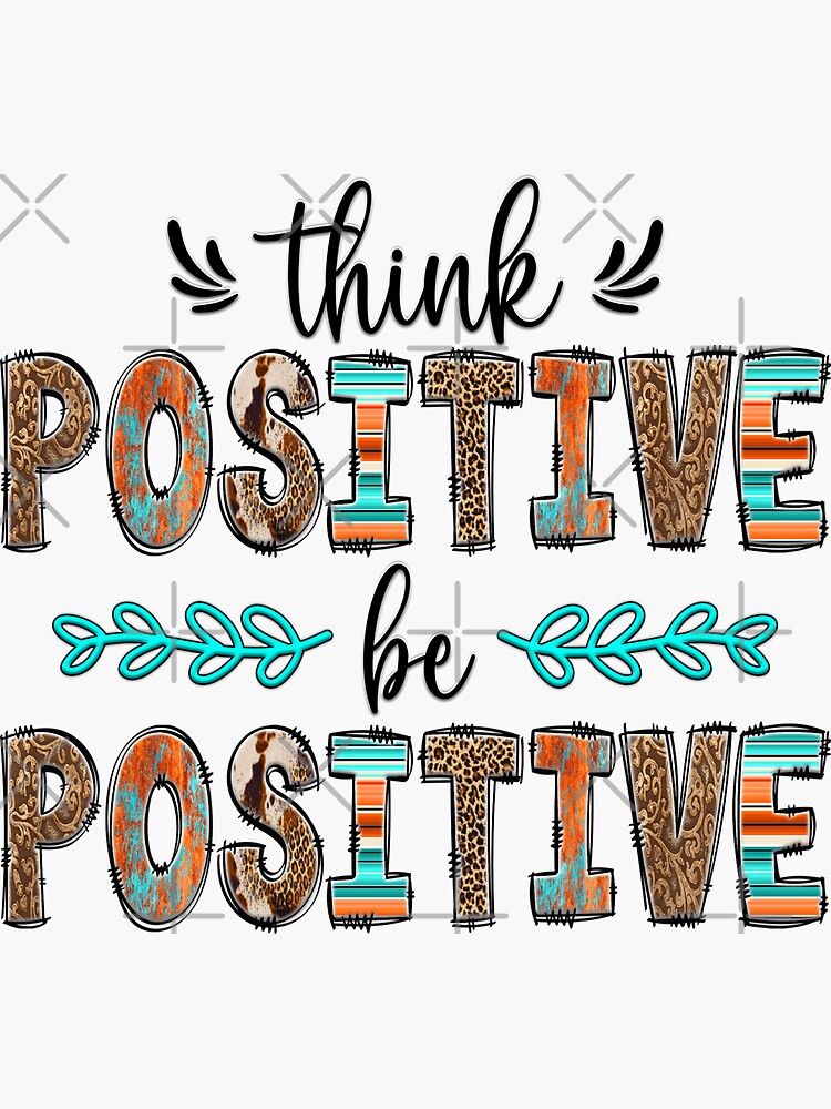 "Think Positive Be Positive The Best Motivation Phrase Slogan " Sticker ...
