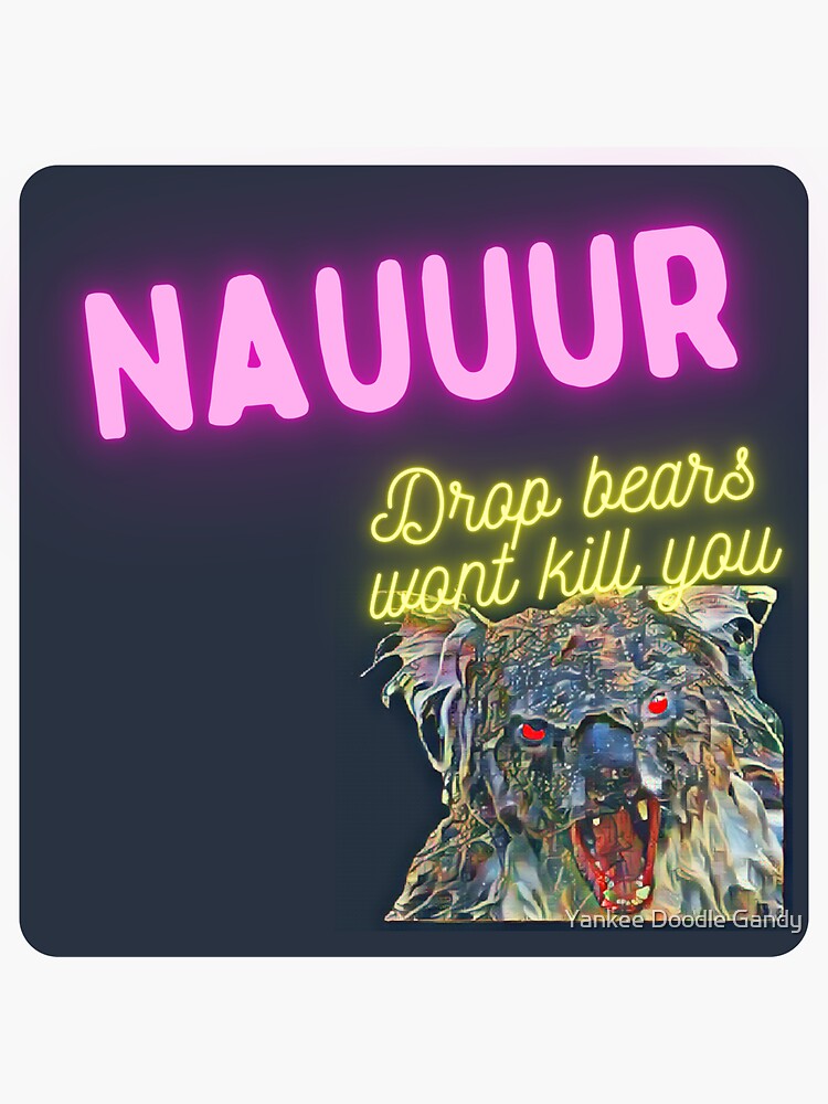 "Naur - Drop Bears" Sticker for Sale by gandalfnz | Redbubble
