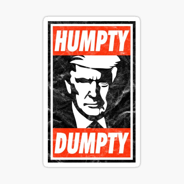 "Humpty Dumpty Trump (White Worn Look)" Sticker for Sale by ...