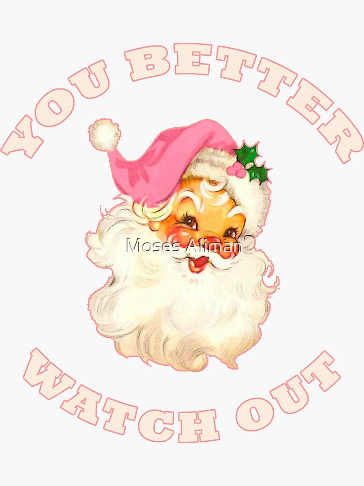 "You Better Watch Out - Pink Retro Vintage Santa Claus" Sticker for ...
