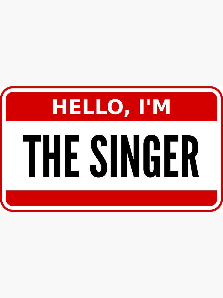 "Singer Name Tag" Sticker for Sale by Dixieland1 | Redbubble