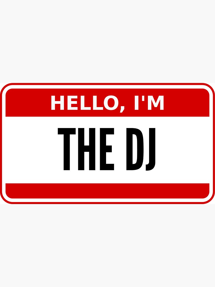 "DJ Name Tag" Sticker for Sale by Dixieland1 | Redbubble