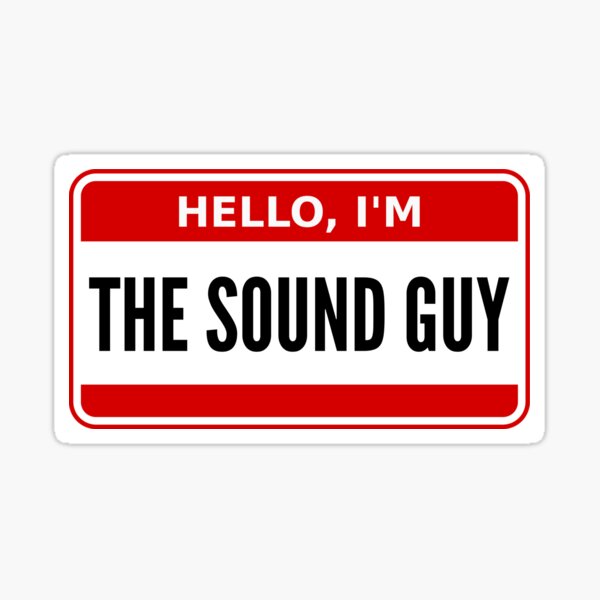 "Sound Guy Name Tag" Sticker for Sale by Dixieland1 | Redbubble