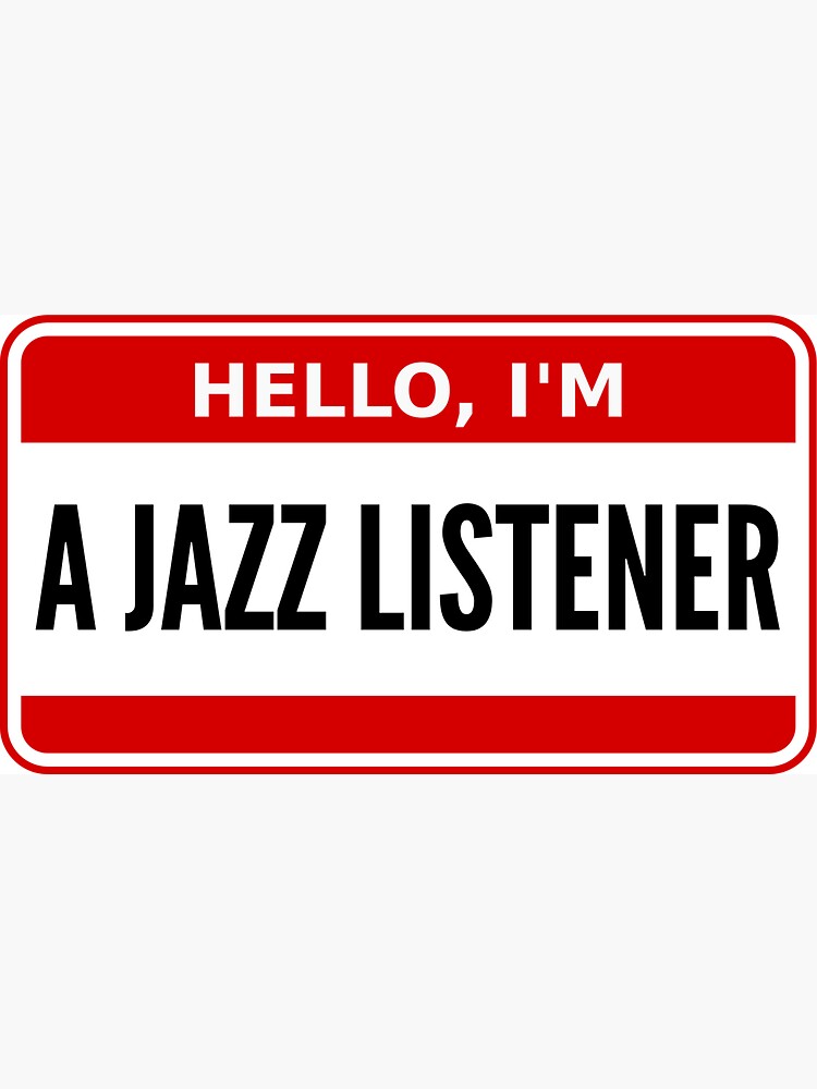 "Jazz Listener Name Tag" Sticker for Sale by Dixieland1 | Redbubble