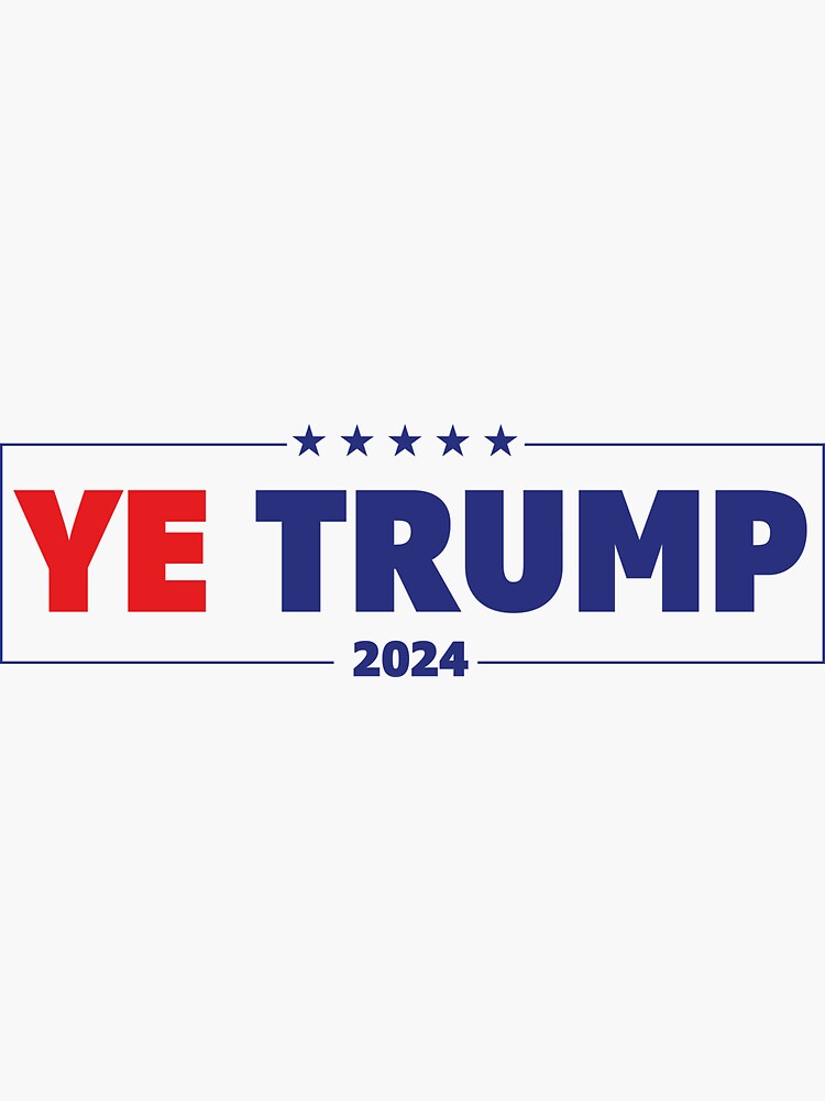 "Ye Trump 2024 Bumper Stickers Vote 2024 Yetrump 2024 Bumper Decal ...