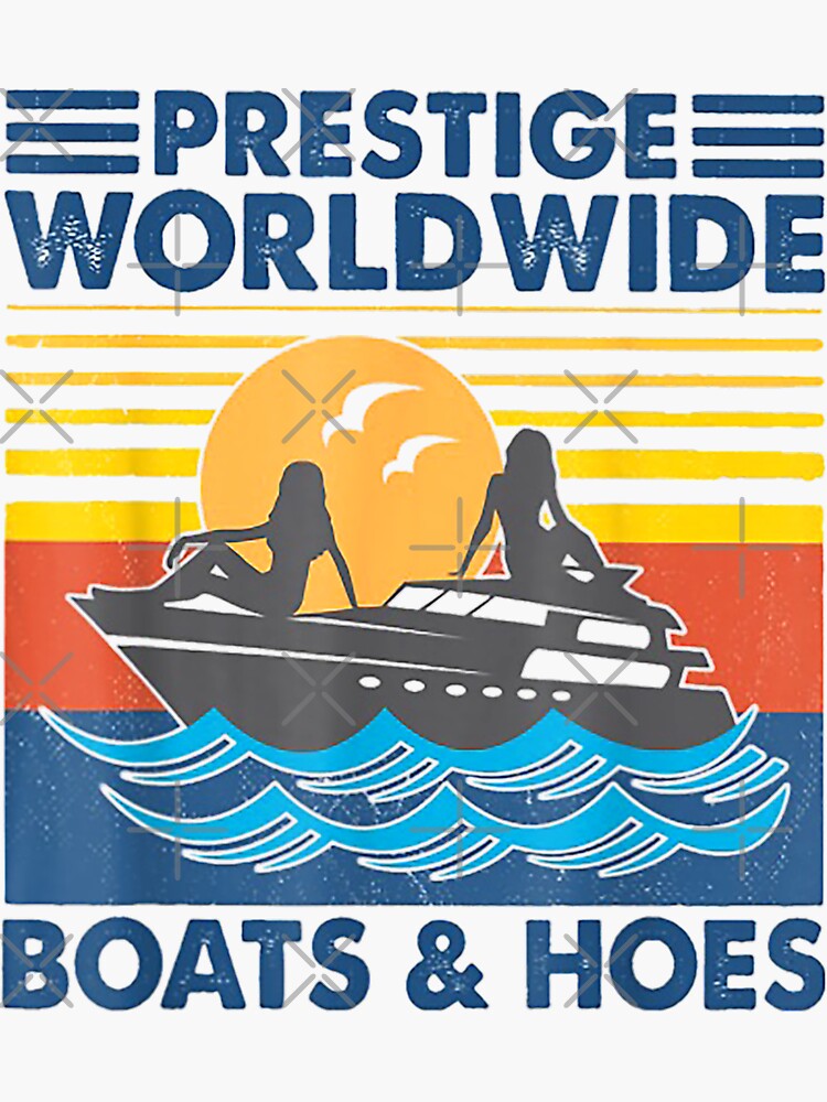 "Prestige worldwide boats and hoes" Sticker for Sale by AnimeMarkid ...