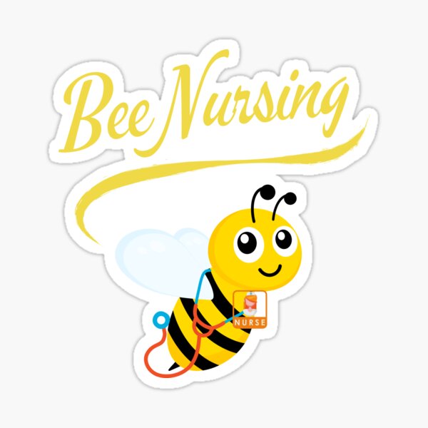 "BEE NURSING - CUTE NURSE STUFF - FUNNY NURSE" Sticker for Sale by ...