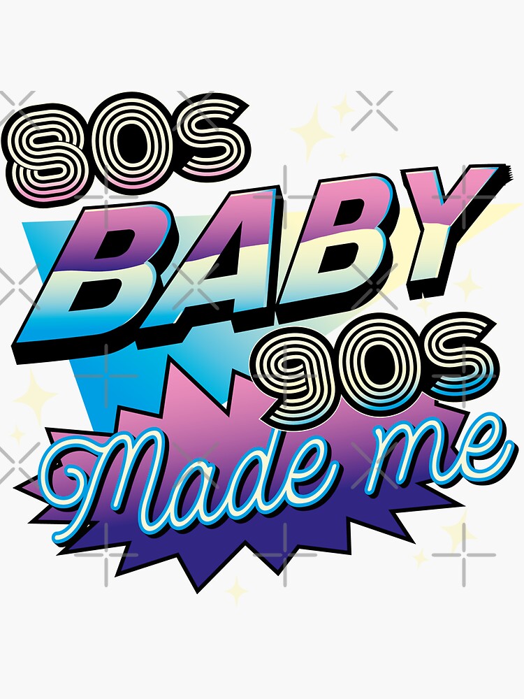 "80s Baby 90s Made Me Funny Retro Design" Sticker for Sale by Rob-Son | Redbubble