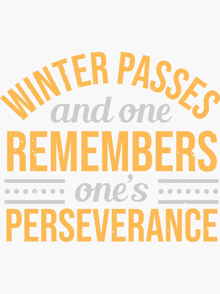 "Winter Passes And One Remembers Ones Perseverance" Sticker for Sale by ...