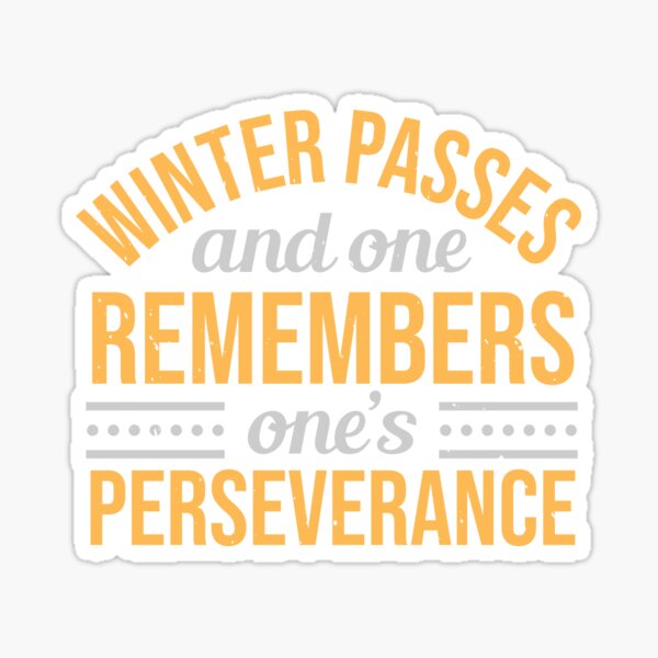 "Winter Passes And One Remembers Ones Perseverance" Sticker for Sale by ...