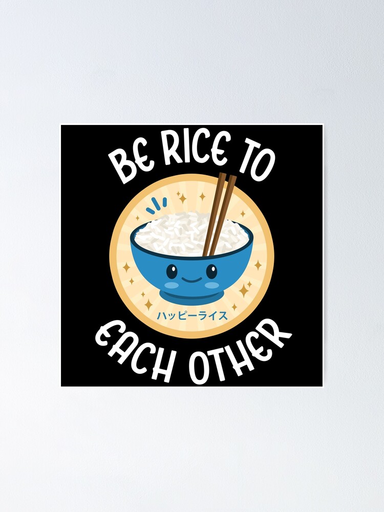 "Be Rice To Each Other Kawaii Rice Bowl Cute and Adorable Japanese ...