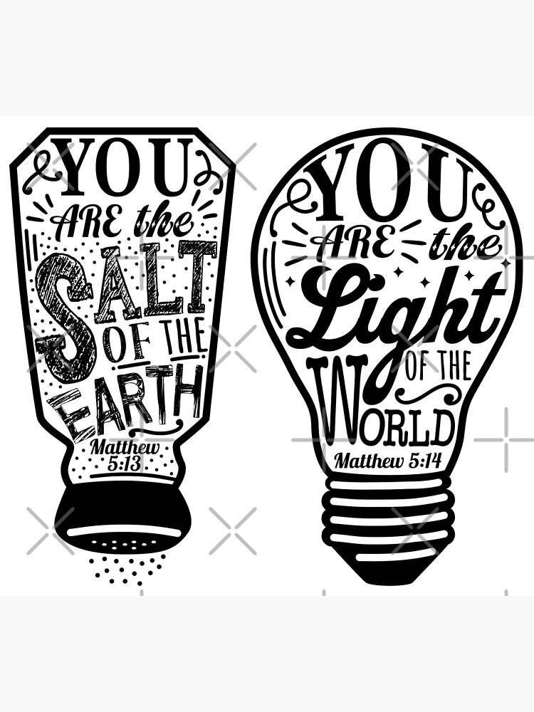 "You Are The Salt Of The Earth And Light Of The World - Matthew 5:13-14 ...