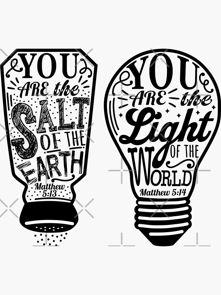 "You Are The Salt Of The Earth And Light Of The World - Matthew 5:13-14 ...