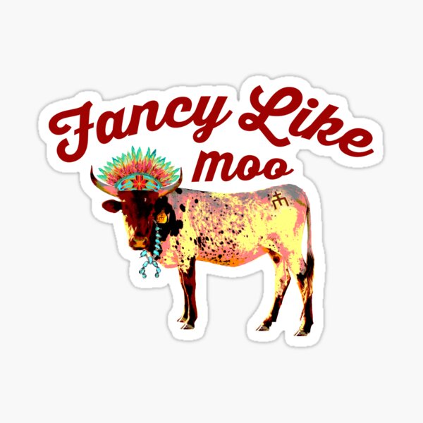 "Fancy Like Moo " Sticker for Sale by ArtbyAdriane | Redbubble