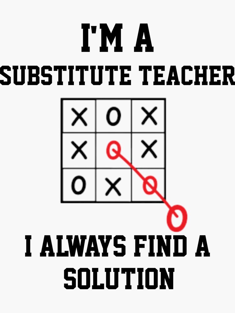"Im A Substitute Teacher I Always Find A Solution Sticker" Sticker for ...