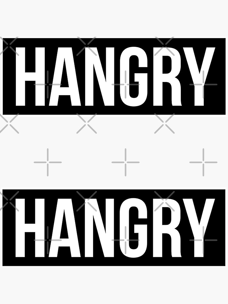 "HANGRY" Sticker for Sale by MadEDesigns | Redbubble