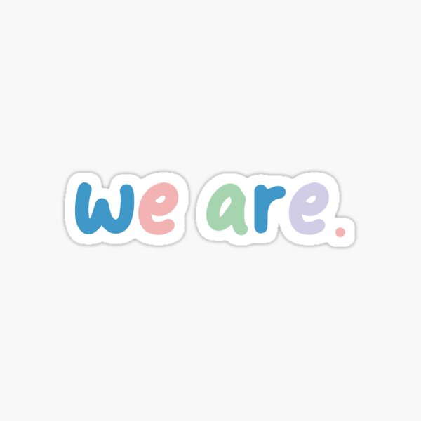 "we are" Sticker for Sale by killzilla | Redbubble