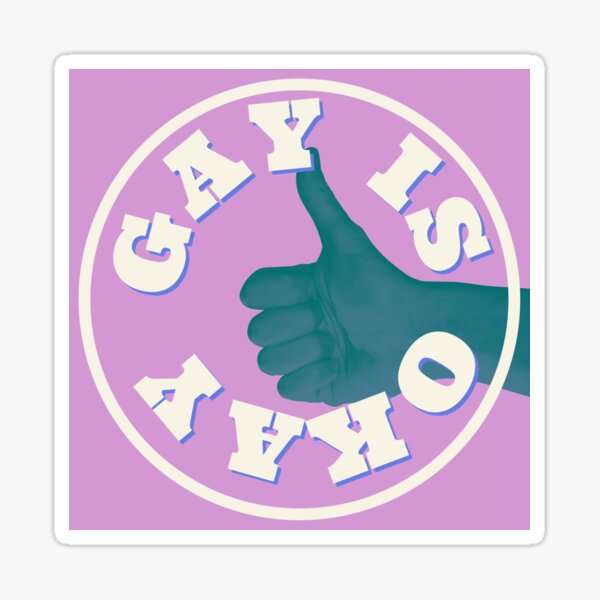 "Gay is Okay!" Sticker for Sale by eastcoastprints | Redbubble
