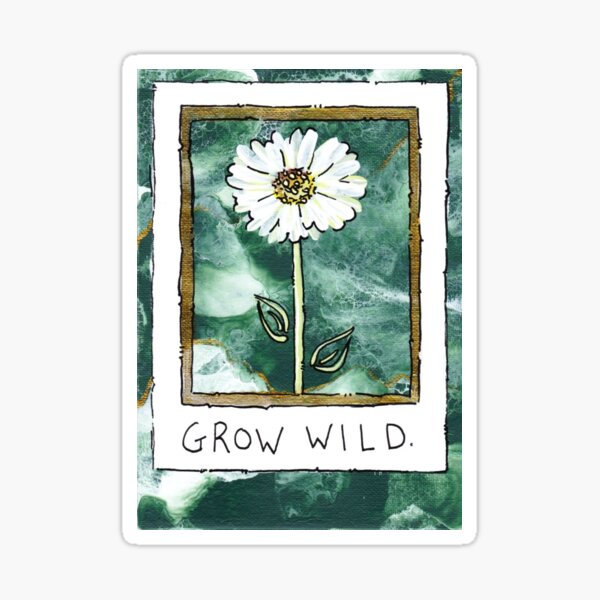 "Grow Wild" Sticker for Sale by CaraBlairArt | Redbubble