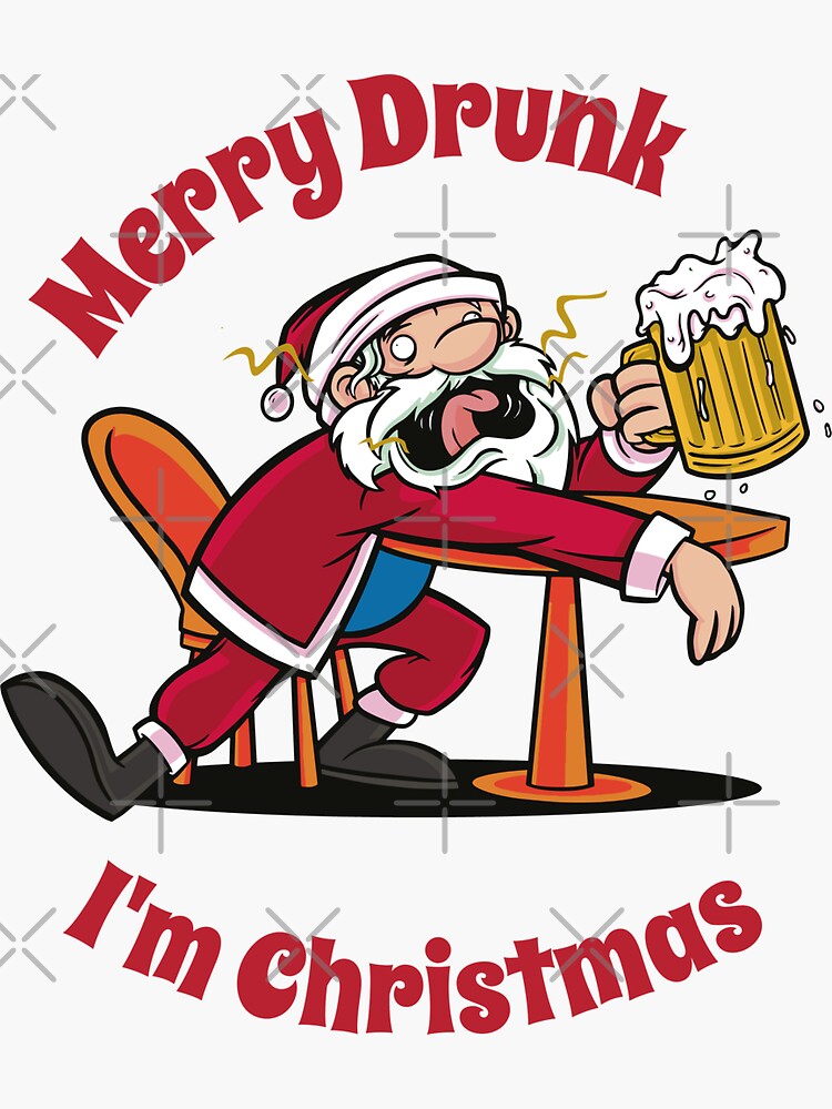 " Merry Drunk I'm Christmas - Drunken Santa Claus" Sticker for Sale by ...