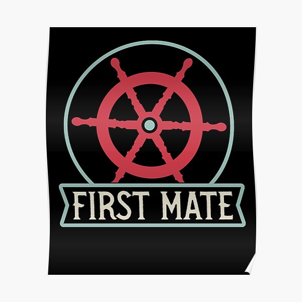 "First Mate - Ship's Wheel - Fun seafaring idea for sailors" Poster for ...