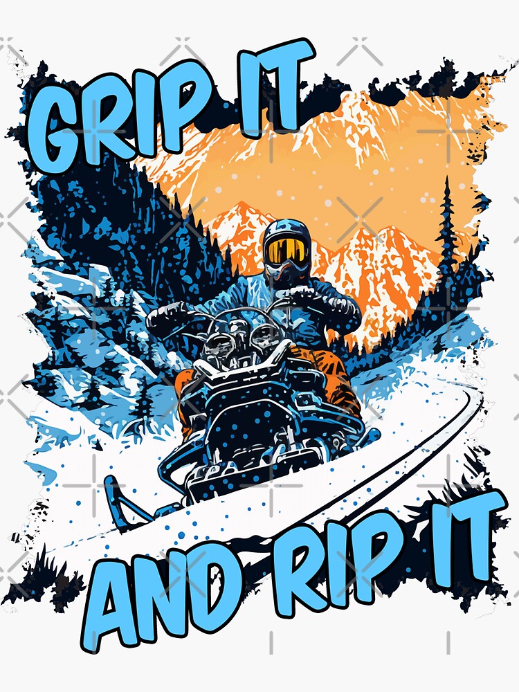 "Snowmobile Grip It And Rip It Extreme Winter Sports Snowmobiling " Sticker for Sale by ...