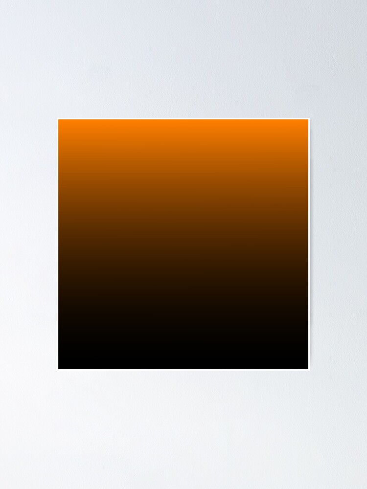 "Orange TO Black Fade - G1 | Orange Gradient To Black" Poster for Sale ...
